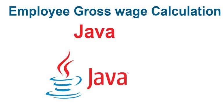 Employee Gross wage Calculation using Java - Tutusfunny Employee Gross wage Calculation using Java - Tutusfunny