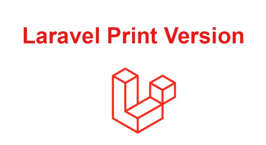 How to Check Laravel Print Version: A Simple Guide - Tutusfunny